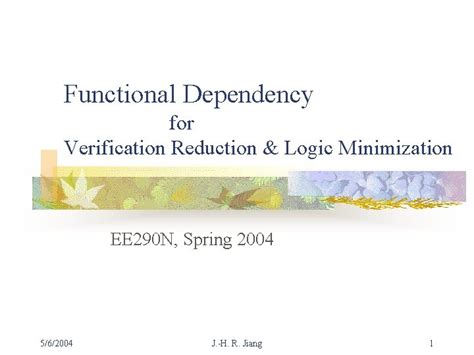 Functional Dependency For Verification Reduction Logic Minimization Ee