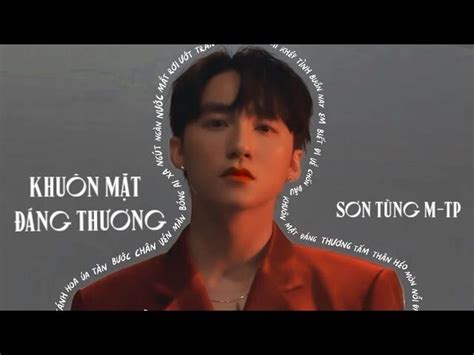 Khuôn Mặt đáng Thương Sơn Tùng M Tp Lời Bài Hát Hợp âm Mv Imc