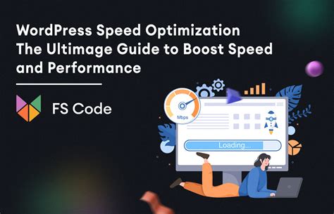 Wordpress Speed Optimization The Ultimate Guide To Boost Speed And Performance Fs Code
