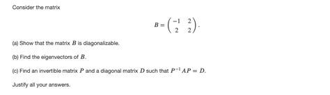 Solved Consider The Matrix B A Show That The Matrix B Chegg