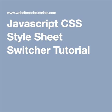 Javascript CSS Style Sheet Switcher Tutorial Css Style Style Sheet Css