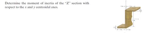 Solved Determine The Moment Of Inertia Of The Z ﻿section