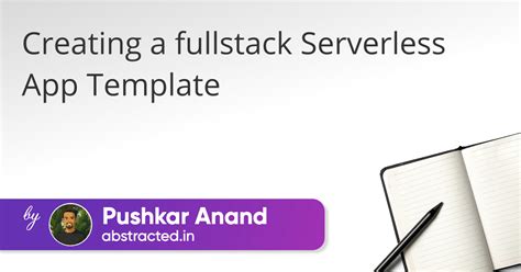 Creating A Fullstack Serverless App Template Abstracted In