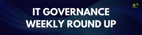 The It Governance Weekly Round Up