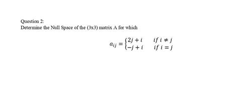 solved question 2 determine the null space of the 3x3