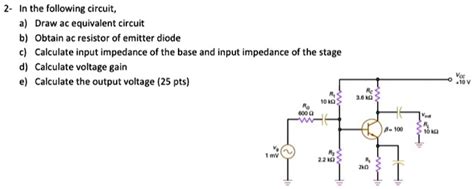 SOLVED In The Following Circuit A Draw The AC Equivalent Circuit B Obtain The AC