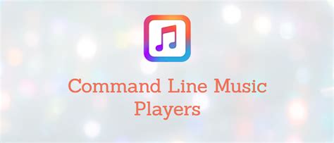 Best Command Line Music Players For Linux In