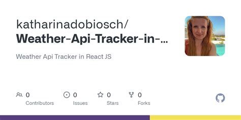 GitHub Katharinadobiosch Weather Api Tracker In React JS Weather Api Tracker In React JS