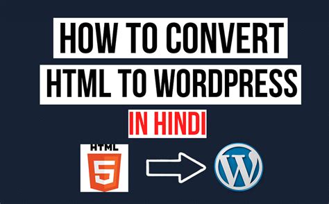 How To Convert Html To Wordpress In Hindi Websblog