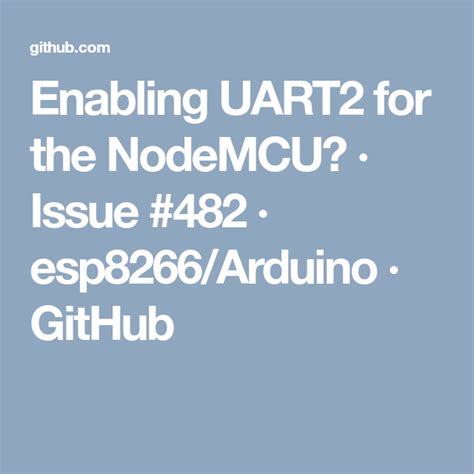 Enabling UART For The NodeMCU Issue Esp Arduino GitHub