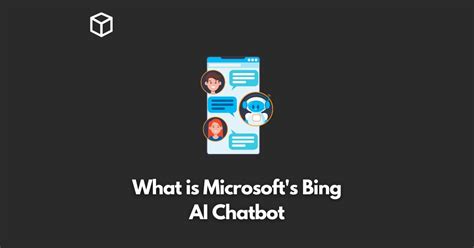 what is microsoft s bing ai chatbot programming cube