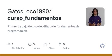 Github Gatosloco Curso Fundamentos Primer Trabajo De Uso De Github De Fundamentos De