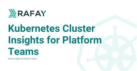 Kubernetes Cluster Insights For Platform Teams Rafay Product