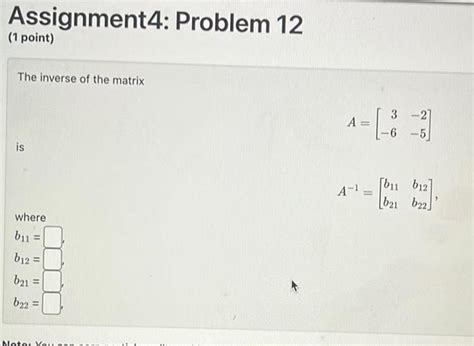 [answered] assignment4 problem 12 1 point the inverse of the matrix is