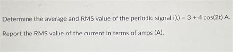 Solved Determine The Average And RMS Value Of The Periodic Chegg