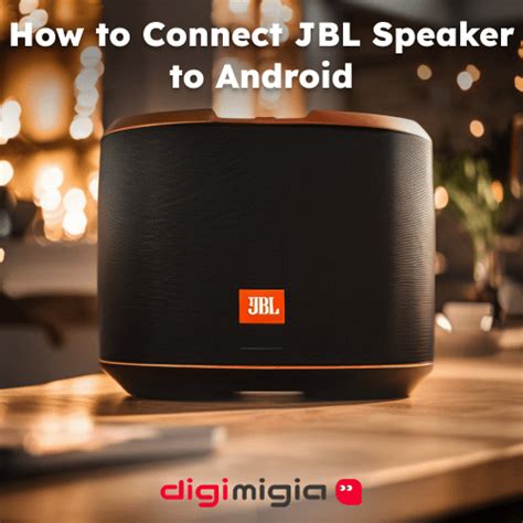 How To Connect JBL Speaker To Android Steps By Step Pairing Digimigia