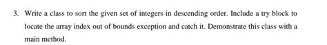 Solved Write A Class To Sort The Given Set Of Integers In