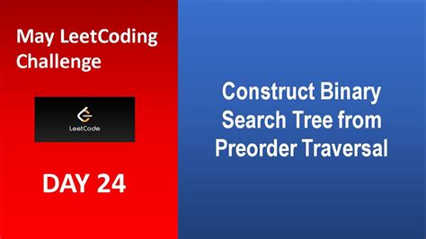 Construct Binary Search Tree From Preorder Traversal Day 24 May