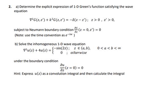 Solved A Determine The Explicit Expression Of 1 D Green S Chegg Com