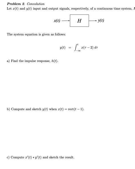 Solved Problem Convolution Let X T And Y T Input And Chegg