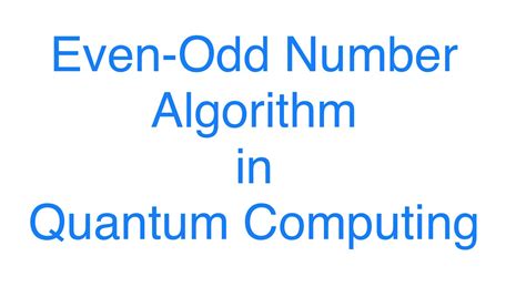 Even Odd Algorithm In Quantum Computing By Aanshsavla Medium