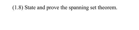 solved 1 8 state and prove the spanning set theorem