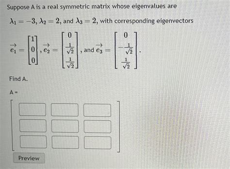 solved suppose a ﻿is a real symmetric matrix whose