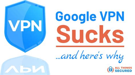 Should You Use Google VPN In 2024 Hint Probably Not