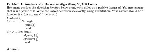 Solved Problem Analysis Of A Recursive Algorithm Chegg