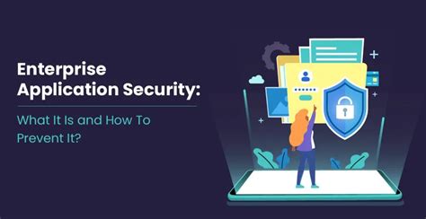 Enterprise Application Security What It Is And How To Prevent It