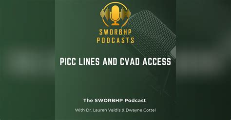 Picc And Cvad Podcast The Sworbhp Podcast