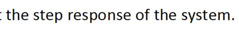 Solved Given The Transfer Function Of A System 2s2 14s 6
