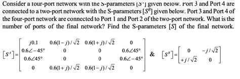 solved consider a four port network with the s parameters