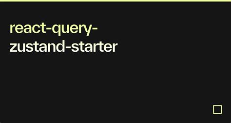 React Query Zustand Starter Codesandbox
