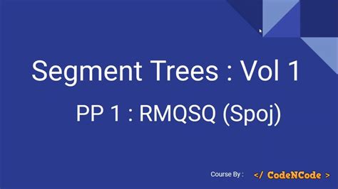 L04 Rmqsq Spoj Segment Tree Codencode Youtube