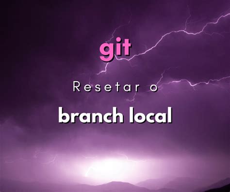 Resetar branch local conforme branch do repositório Hora de Codar