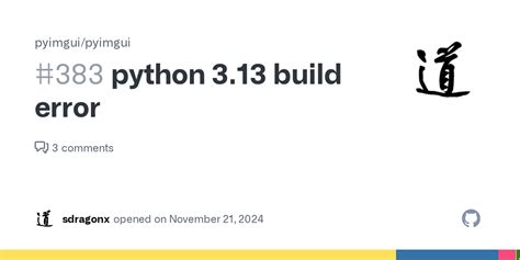 Python 313 Build Error · Issue 383 · Pyimguipyimgui · Github