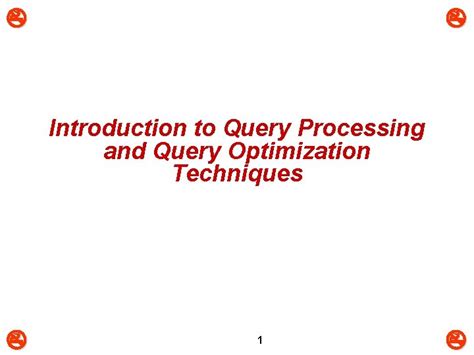 Introduction To Query Processing And Query Optimization Techniques