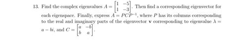 solved 13 find the complex eigenvalues a [11−5−3] then