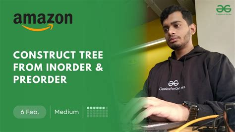 Potd 06022025 Construct Tree From Inorder And Preorder Problem Of The Day Geeksforgeeks