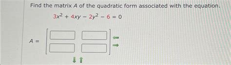 Solved Find The Matrix A Of The Quadratic Form Associated Chegg Com