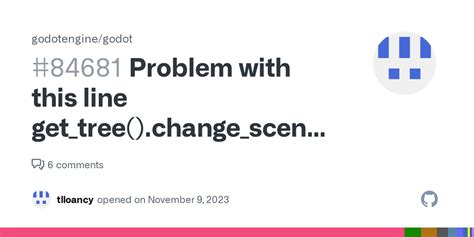 Problem With This Line Get Tree Change Scene To File Res Path In Godot Issue