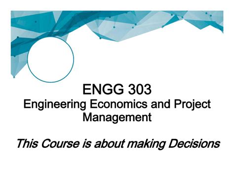 engg303 lecture 1 engg 303 engineering economics and project