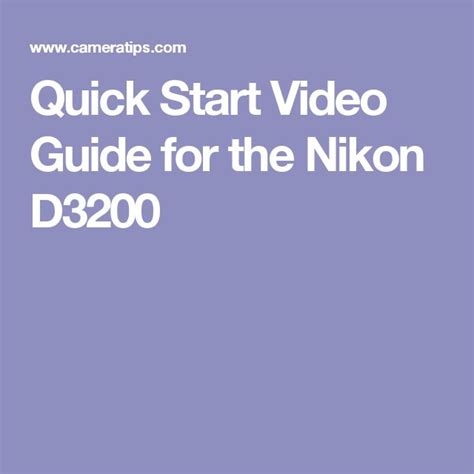 Quick Start Video Guide For The Nikon D3200 Nikon D3200 D3200 Nikon D3200 Tips