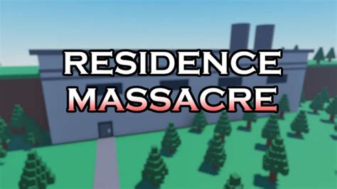 Residence Massacre A Beginners Guide