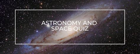 Astronomy And Space Quiz SpaceNext Encyclopedia Britannica