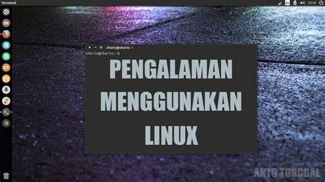 Pengalaman Menggunakan Linux Ubuntu Anto Tunggal