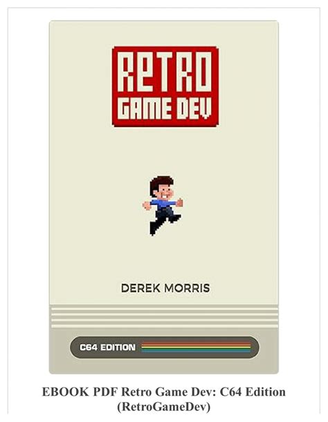 free epub retro game dev c64 edition retrogamedev by derek morris