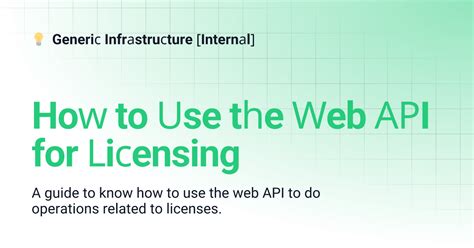 how to use the web api for licensing generic infrastructure [internal]