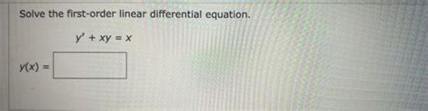Solved Solve The First Order Linear Differential Equation
